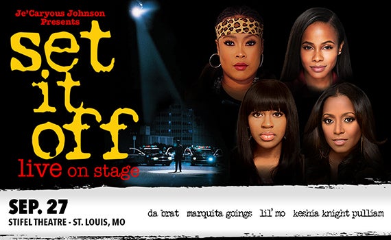 Je'Caryous Johnson Presents "Set It Off" - CANCELED | Stifel Theatre